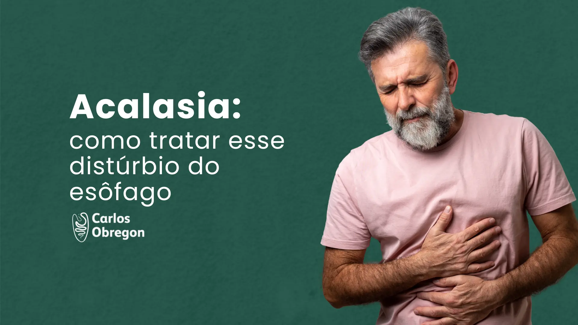 Acalasia: saiba como tratar esse distúrbio do esôfago